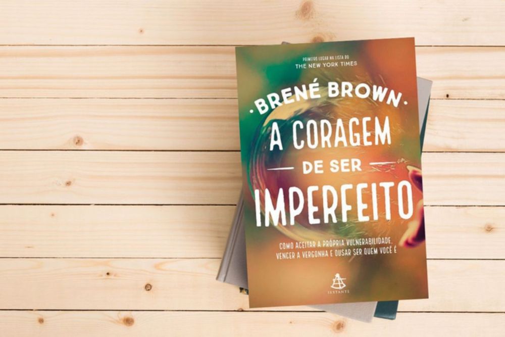 Resenha: A coragem de ser imperfeito | Brené Brown Resenha: A coragem de ser imperfeito | Brené Brown